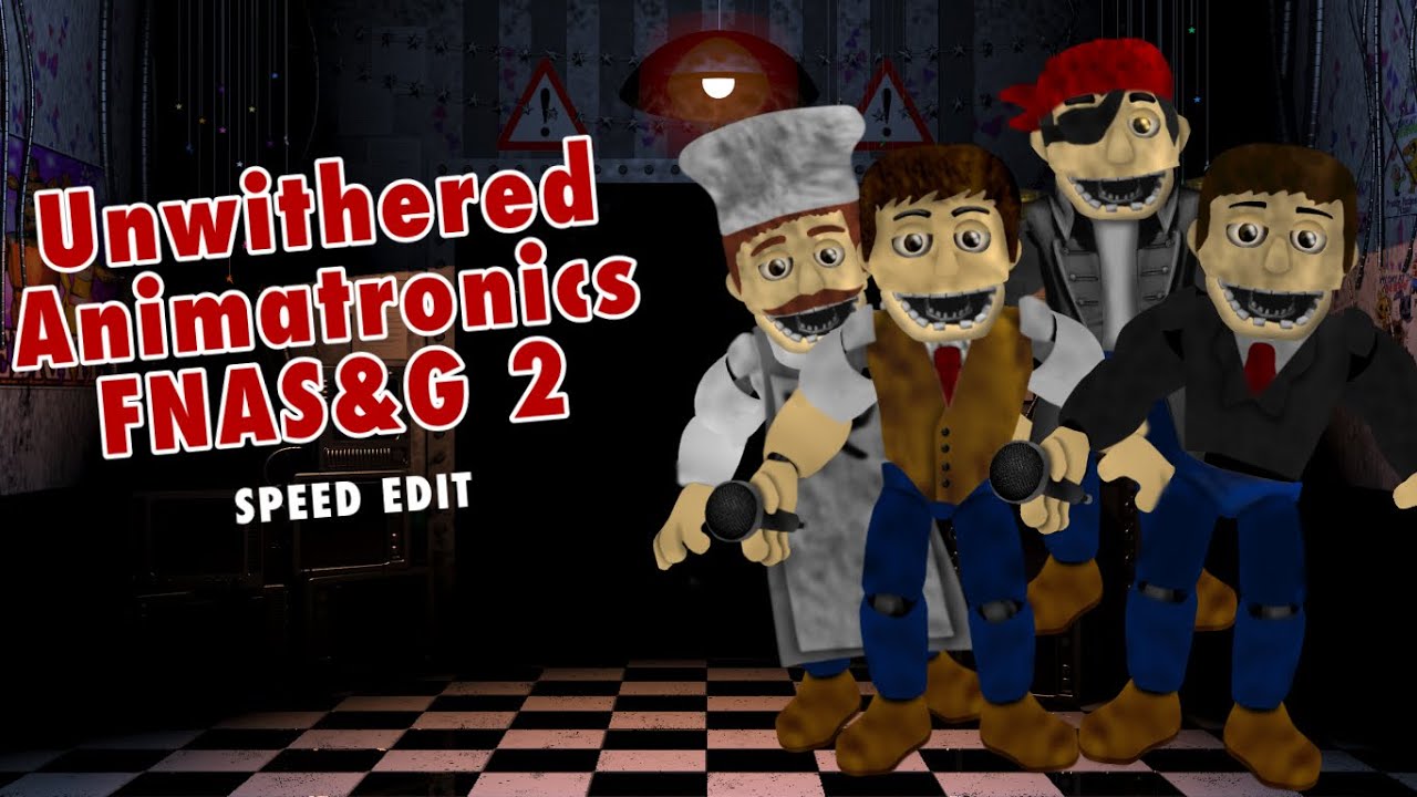 [FNAF] [FNAS&G] Speed Edit | Unwithered Animatronics - YouTube