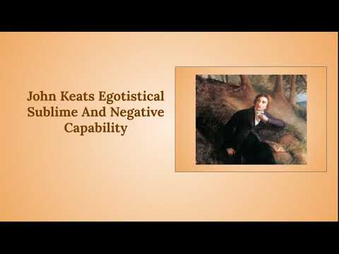 John Keats Egotistical Sublime And Negative Capability | Easy ...
