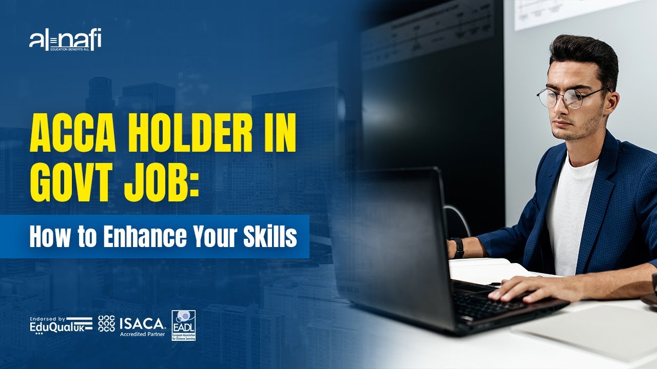 ACCA Holder in Govt Job: How to Enhance Your Skills | AL NAFI - YouTube