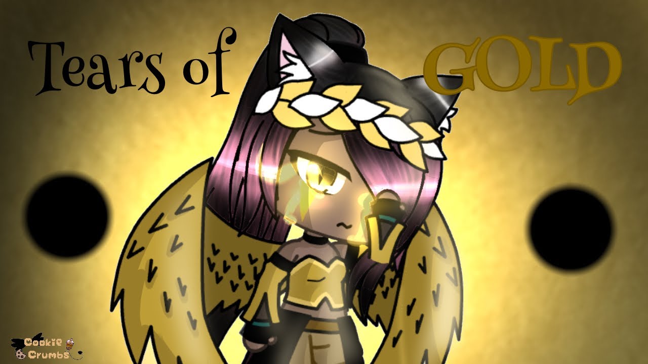 •Tears of Gold• |Gacha Life Music Video| Cookie Crumbs - YouTube Music