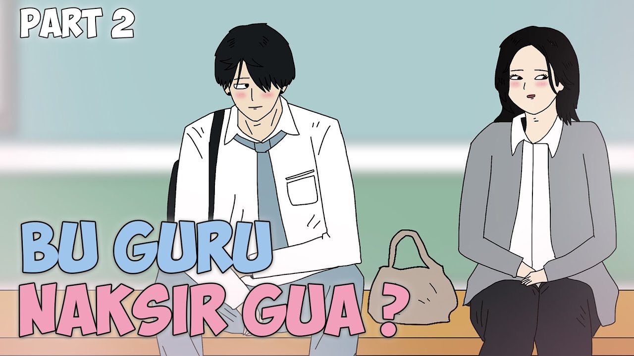 BU GURU NAKSIR GUA ? PART 2 - Drama Animasi Sekolah - YouTube