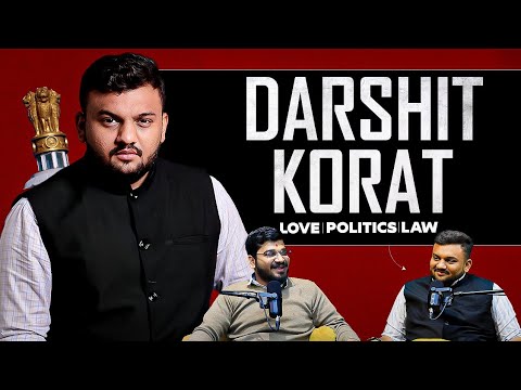 Unfiltered Darshit Korat: Love, Politics and Personal Life @darshitkorat6319 - YouTube