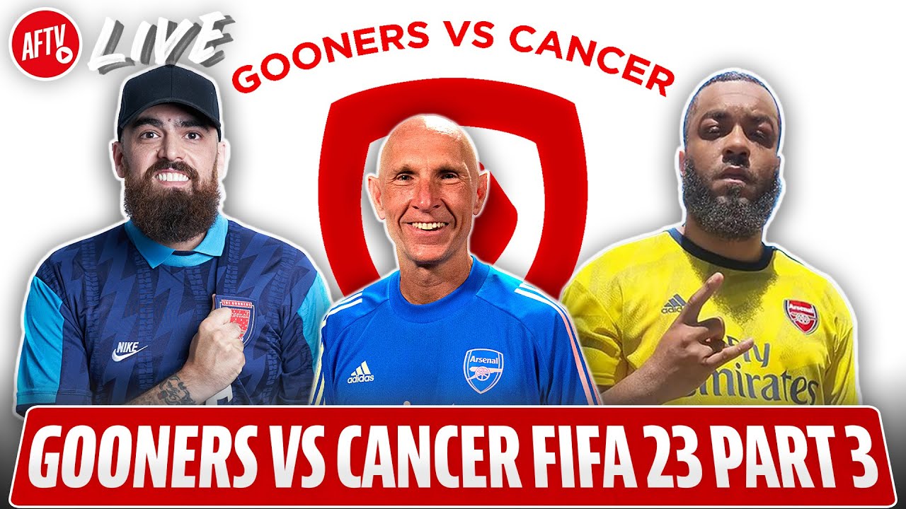 Gooners v Cancer FIFA 23 Tournament Semi Finals (Part 3) | AFTV Live Ft ...