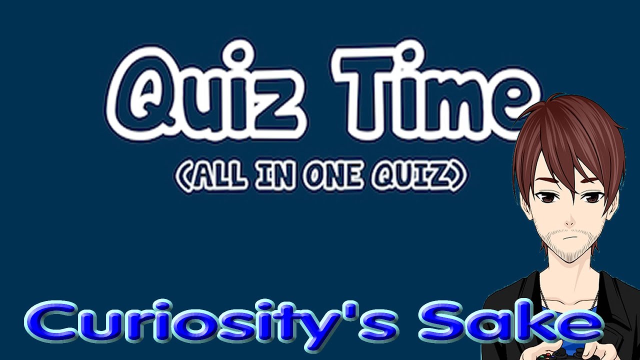 Curiosity's Sake: Episode 52 - Quiz Time (PC) - YouTube