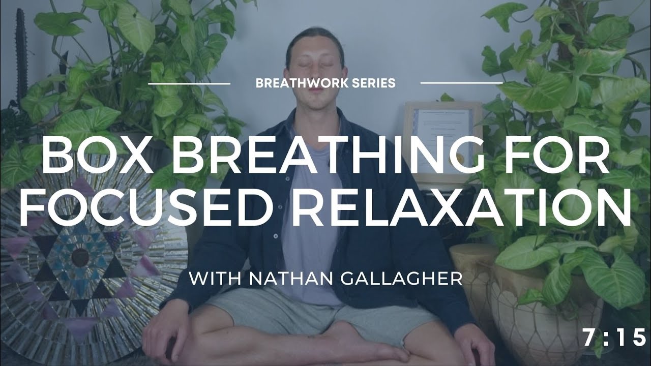 Breathwork Series | Boxed Breathing for Focused Relaxation with Nathan ...
