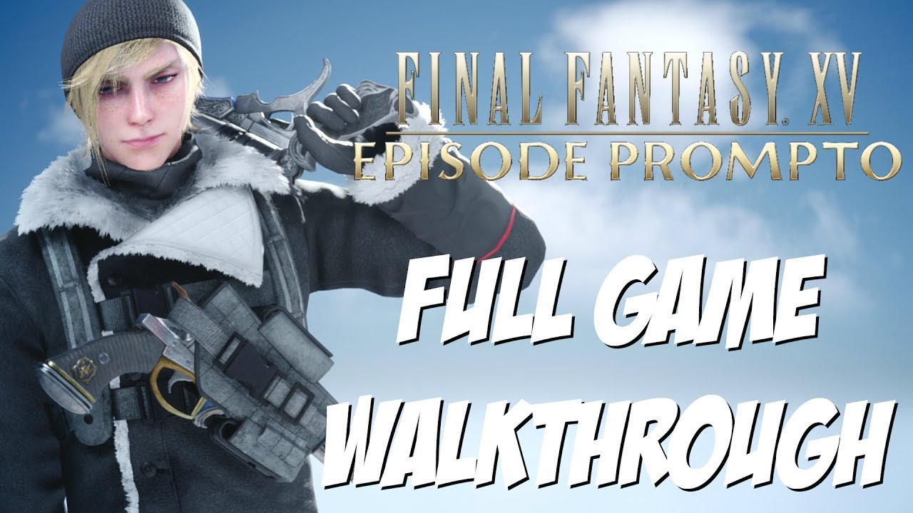 Final Fantasy XV - Episode Prompto DLC Full Game Walkthrough 【1080p ...