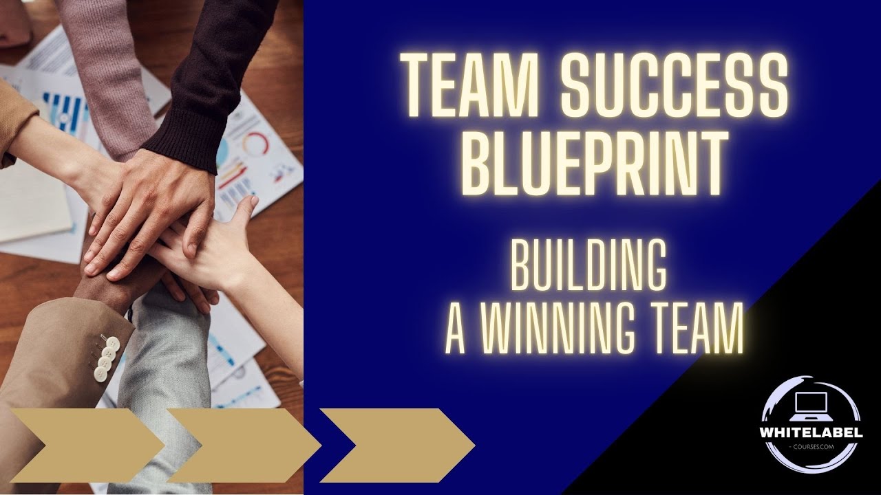 COURSE - Team Success Blueprint: Building a Winning Team - YouTube