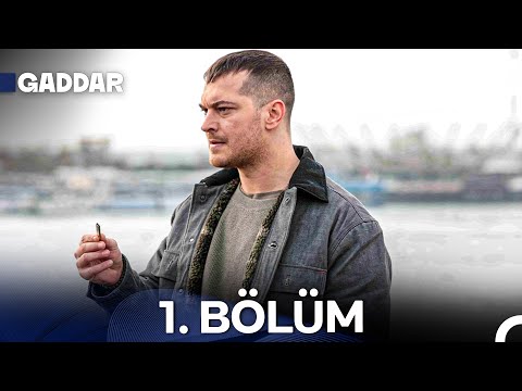 Gaddar 1. Bölüm (UZUN VERSİYON)