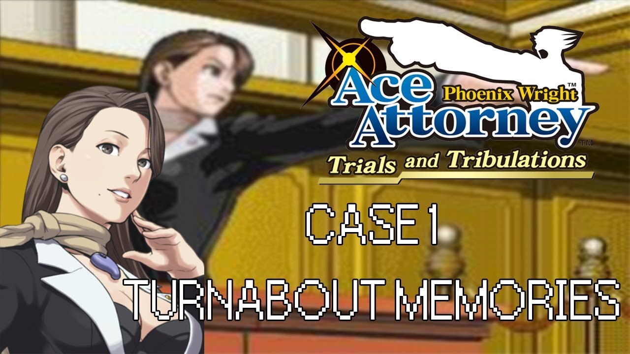 Phoenix Wright: Ace Attorney Trials and Tribulations - Case 1 ...