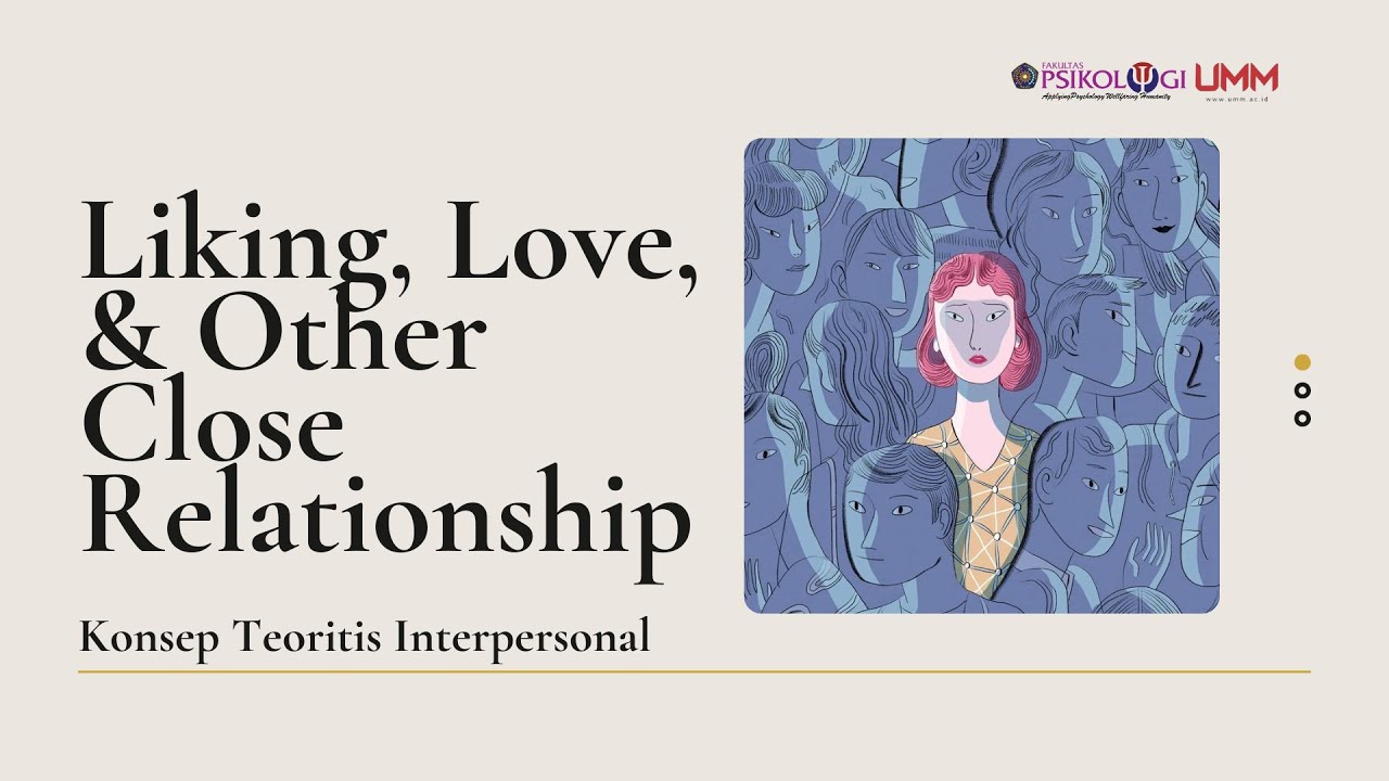 5. Proses Interpersonal - Liking, Love & Other Relationship - YouTube