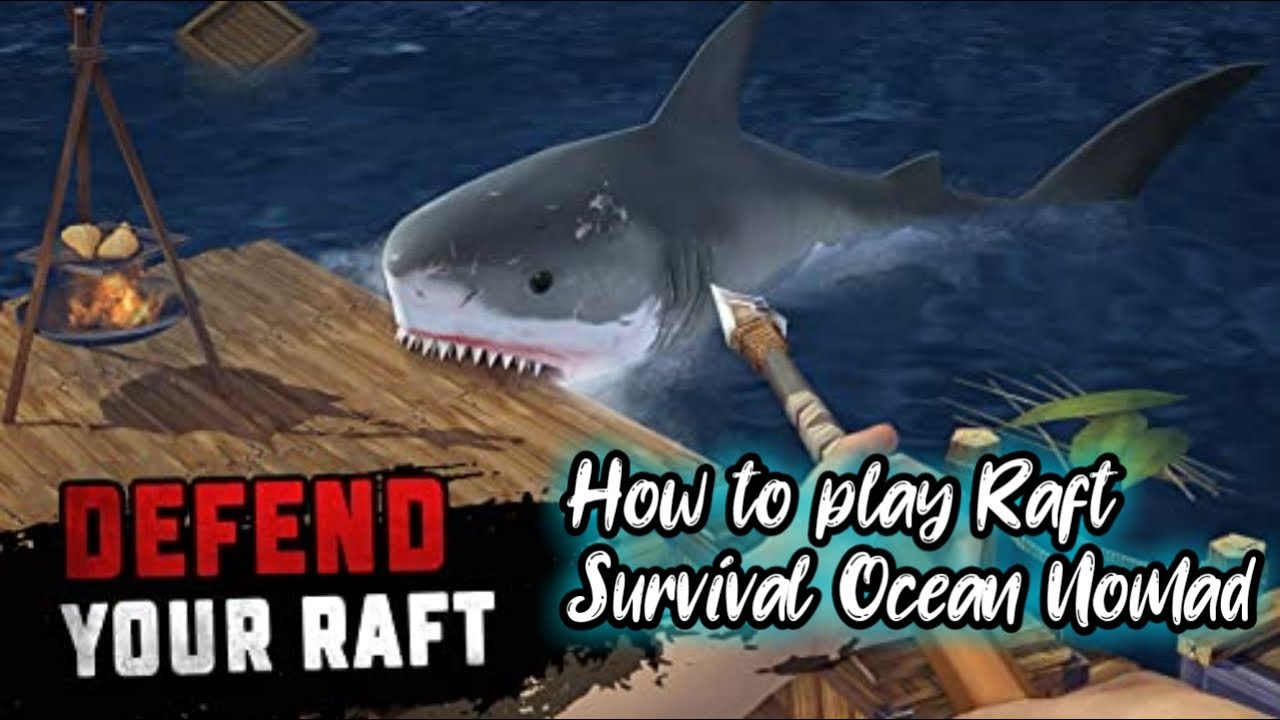 How to play Raft Survival Ocean Nomad - YouTube