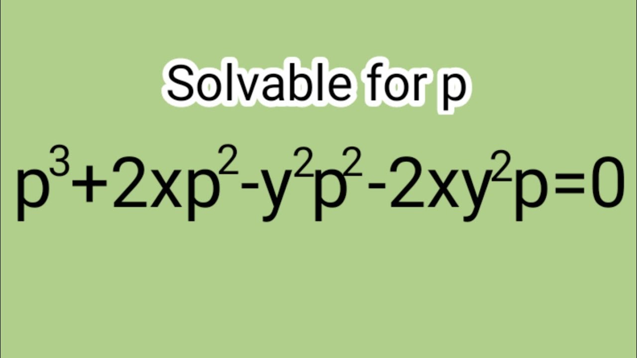 p^3+2xp^2-y^2p^2-2xy^2p=0 #Solvableforp #DifferentialEquations L454 ...