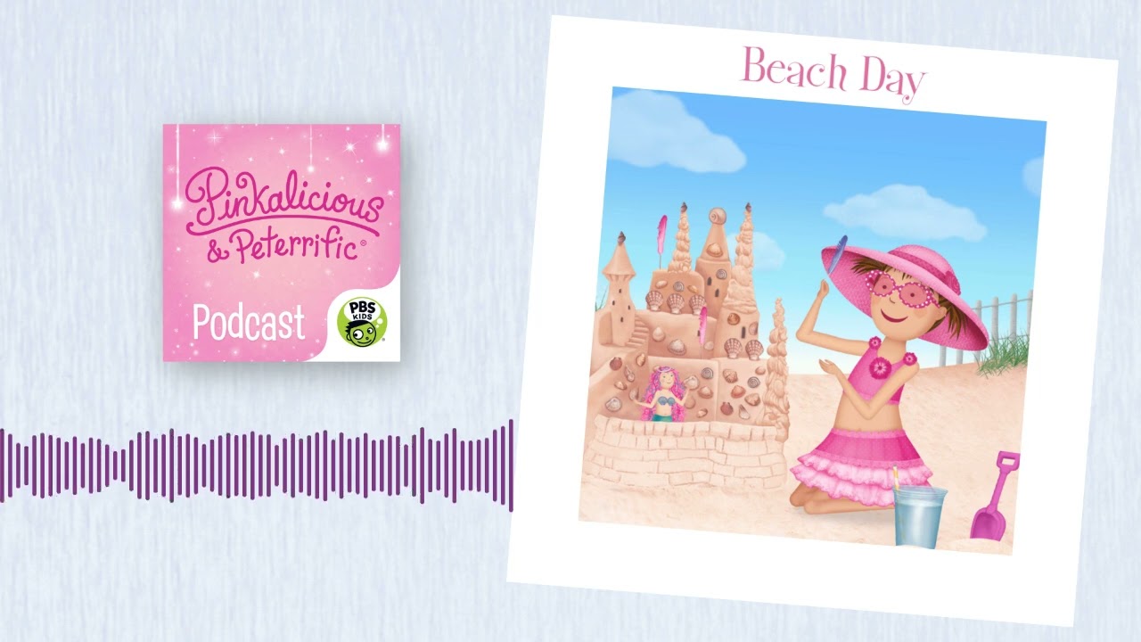 Pinkalicious and Peterrific Podcast, Ep. 203 - Beach Day - YouTube