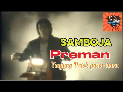PREMAN TANJUNG PRIOK PASAR BARU SAMBOJA