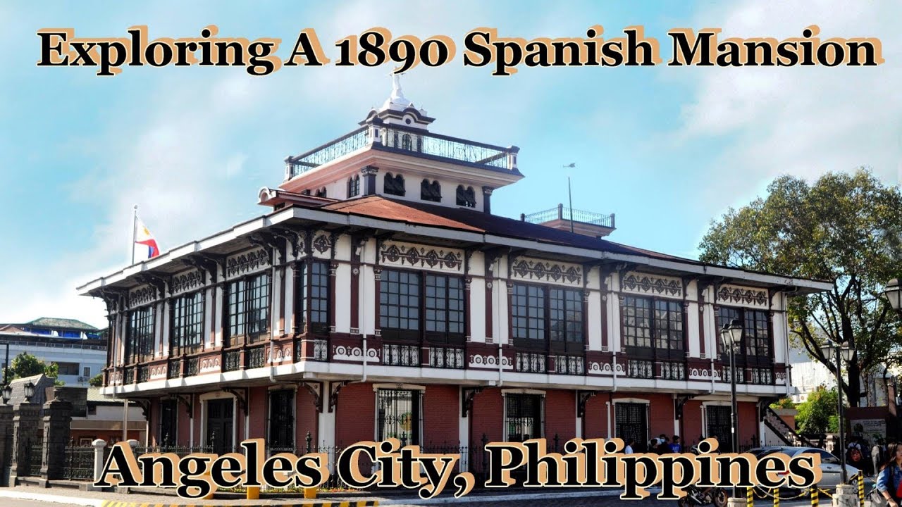Exploring A 1890 Historical Spanish Mansion : Angeles City, Philippines ...