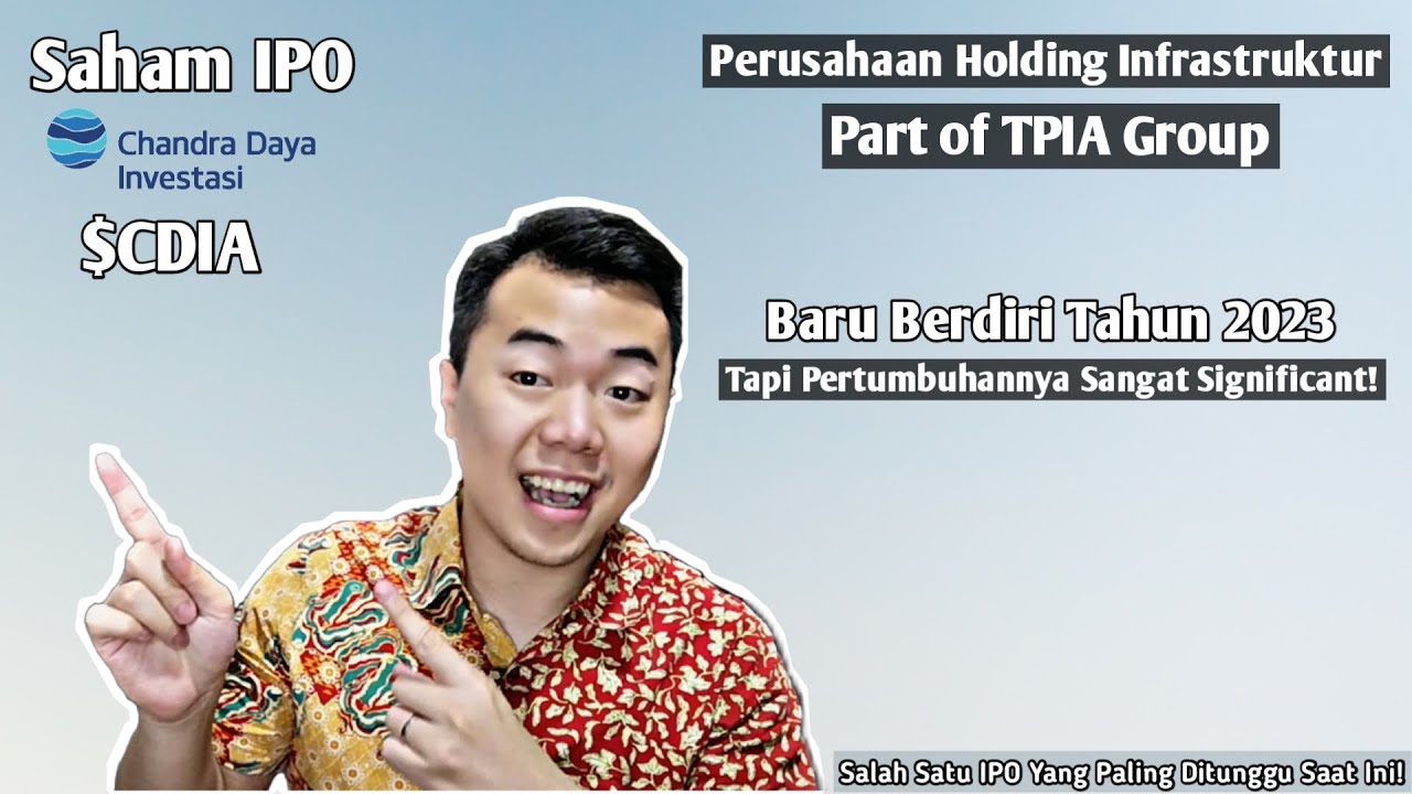 IPO CDIA Chandra Daya Investasi | Perusahaan Holding Infrastruktur Part ...