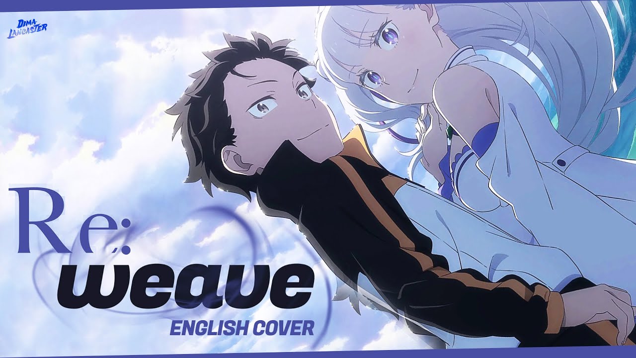 "Reweave" from Re:Zero Season 3 (English Cover) | Dima Lancaster - YouTube
