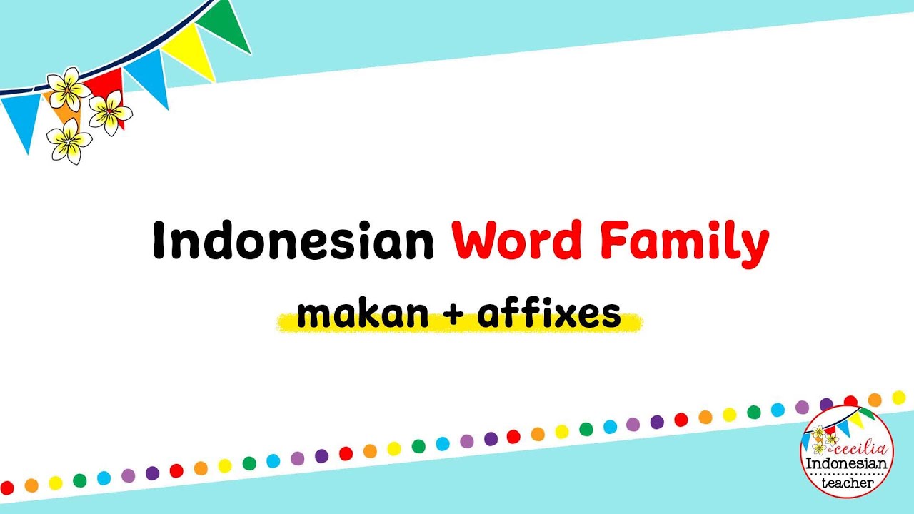 Indonesian Word + Affixes | The Word "Makan" and Its Family - YouTube