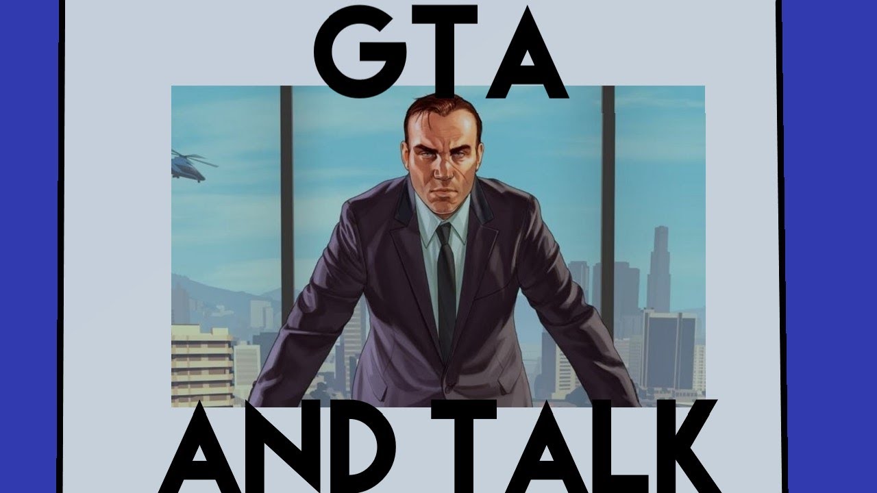 GTA & TALK | GTA Online - YouTube