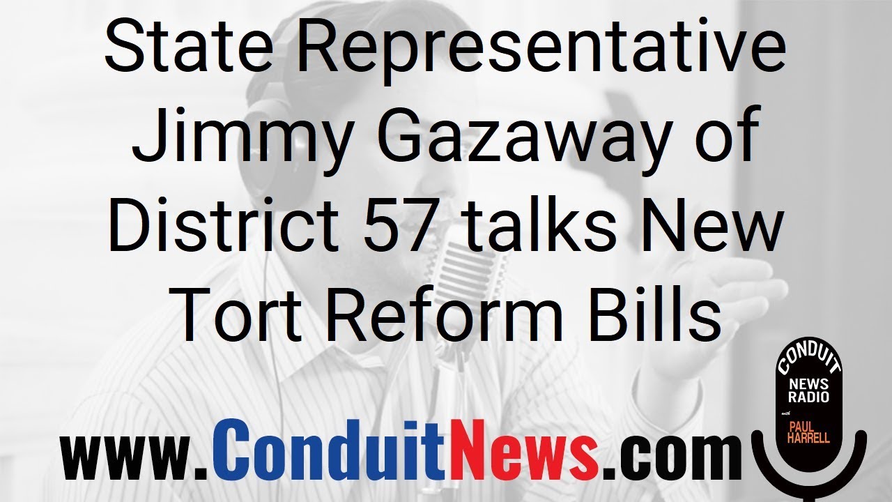 State Representative Jimmy Gazaway of District 57 talks New Tort Reform ...