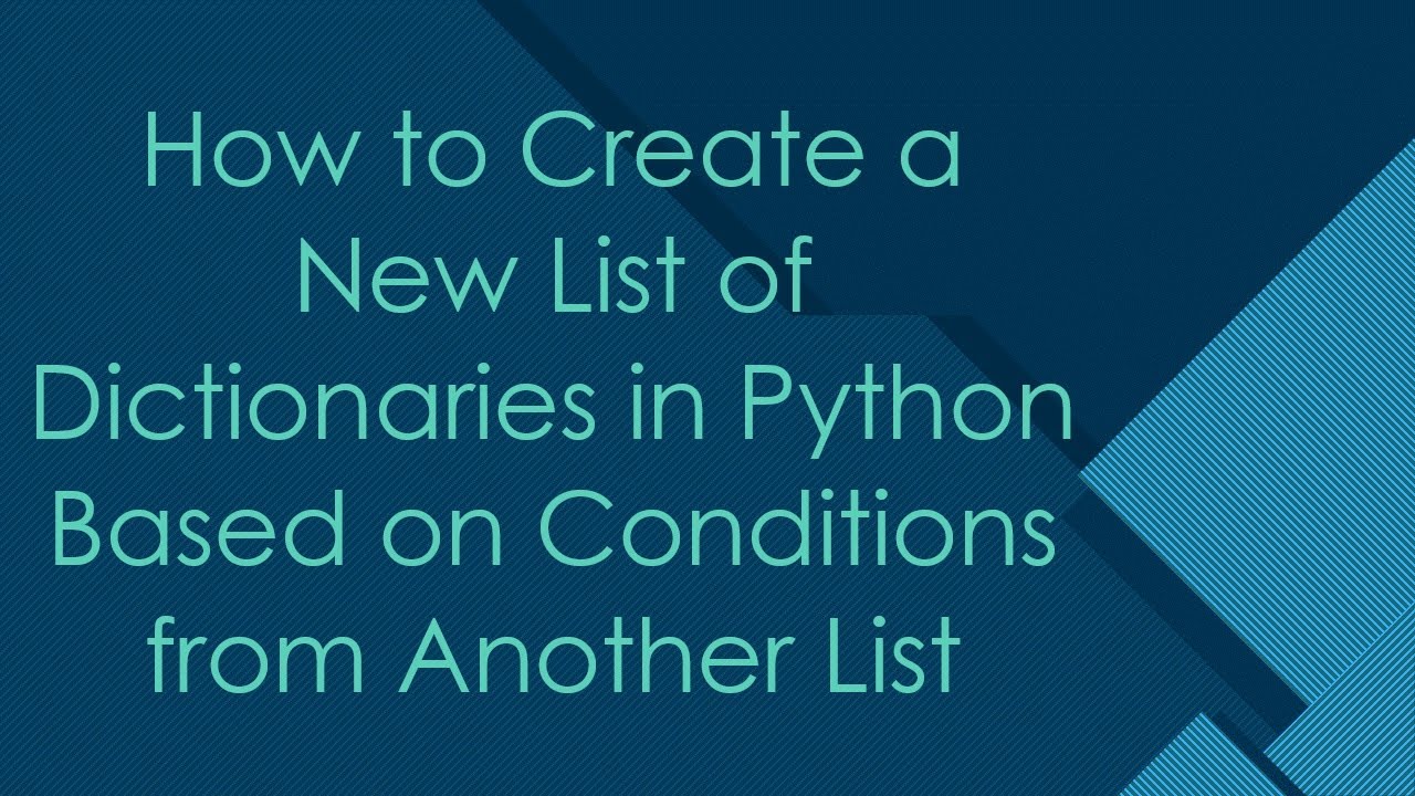 How to Create a New List of Dictionaries in Python Based on Conditions from Another List - YouTube
