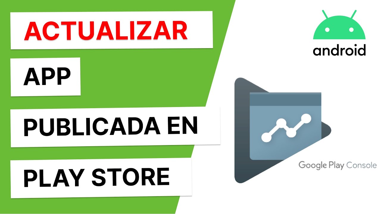 Como SUBIR una nueva versión o ACTUALIZAR un APP | Play Store | Google ...