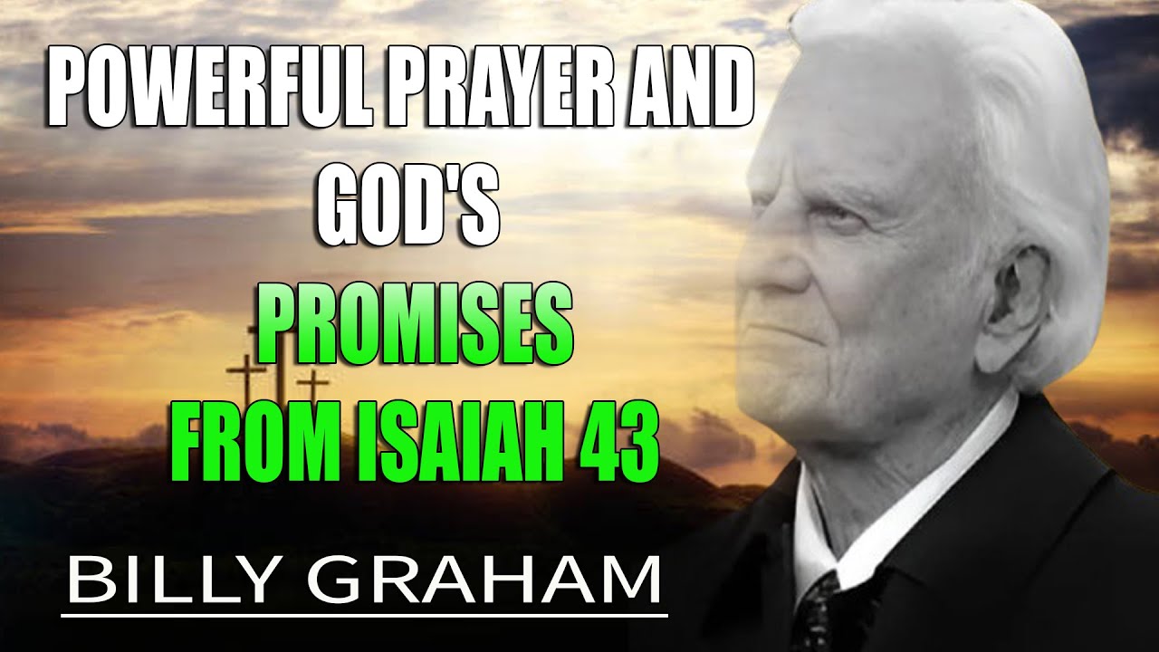 Billy Graham 2025 - Powerful Prayer and God's Promises from Isaiah 43 ...