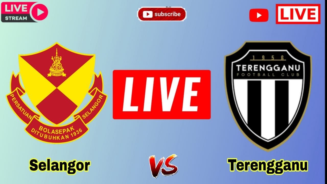 Selangor FC vs Terengganu FC live match today score update | Malaysian ...