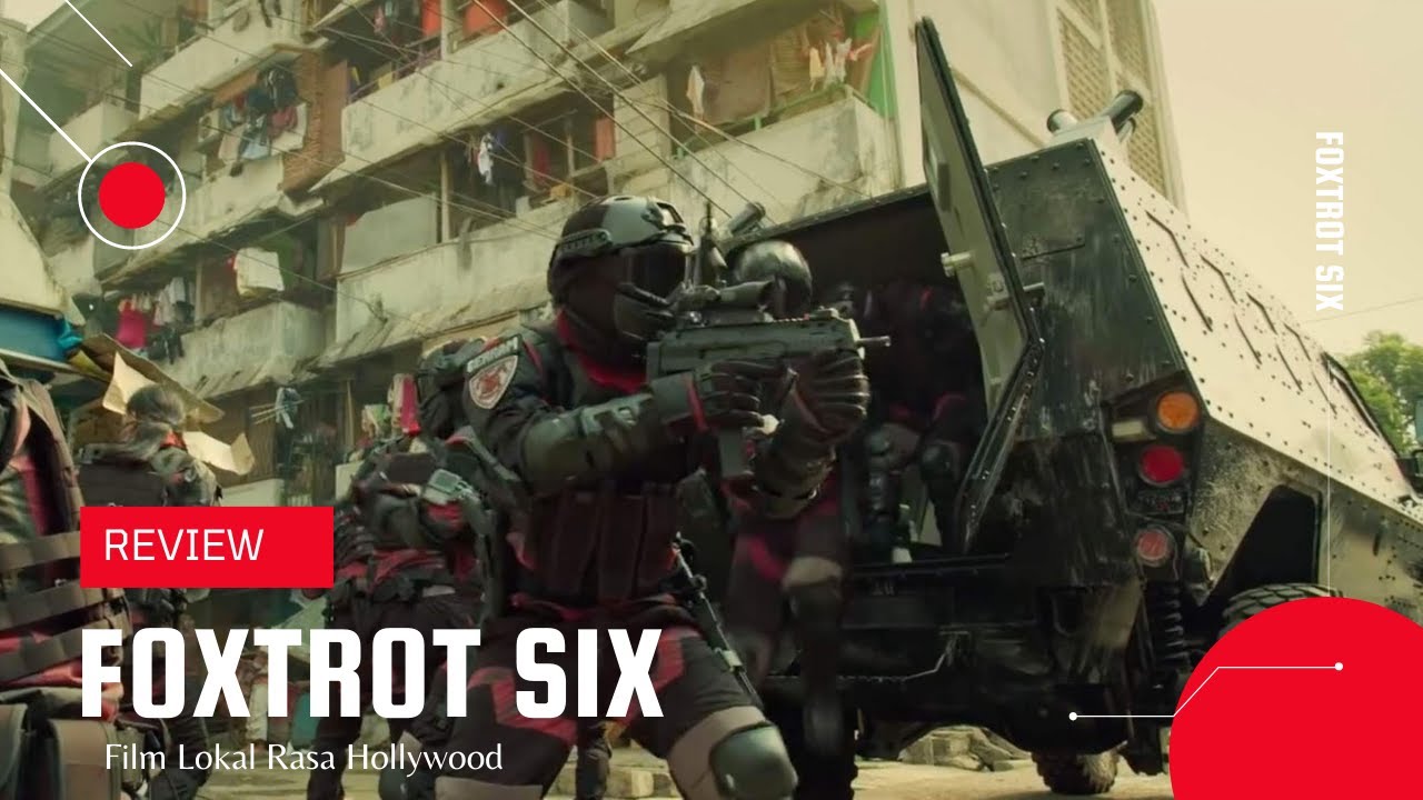 (REVIEW) Foxtrot Six, Film Lokal Rasa Hollywood - YouTube