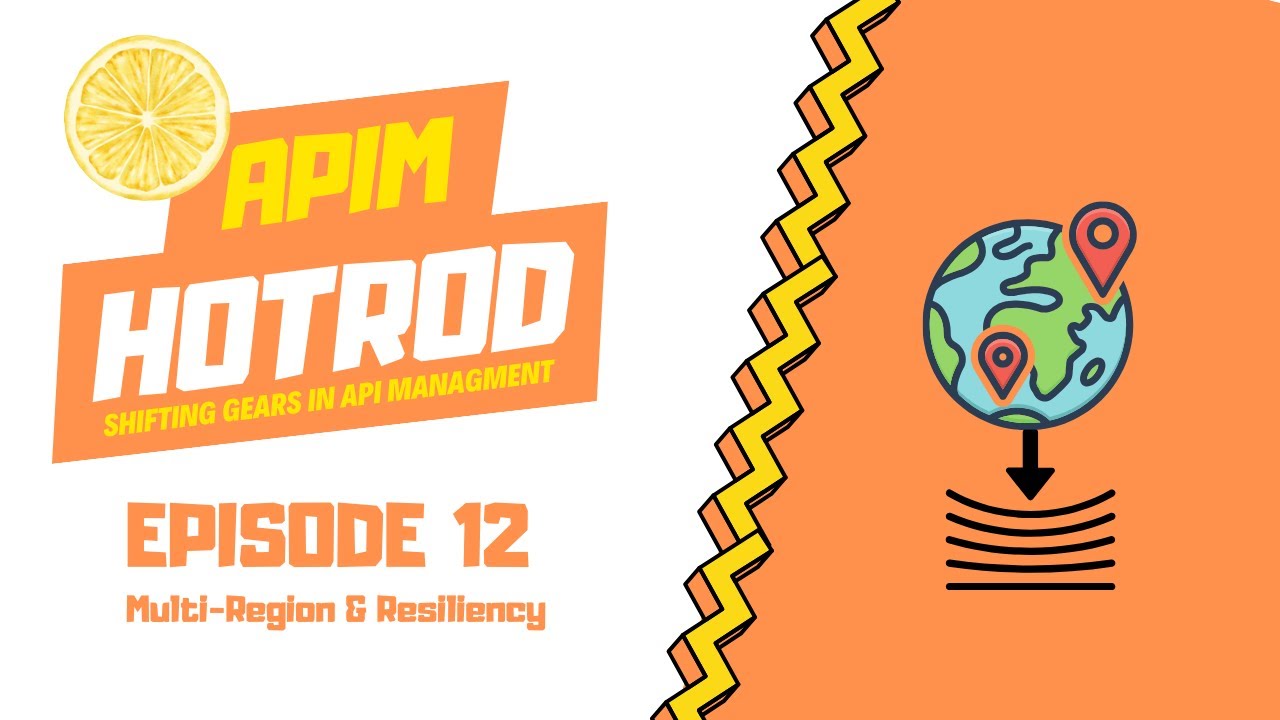 APIM Hotrod EP12 - Multi Region & Resiliency - YouTube