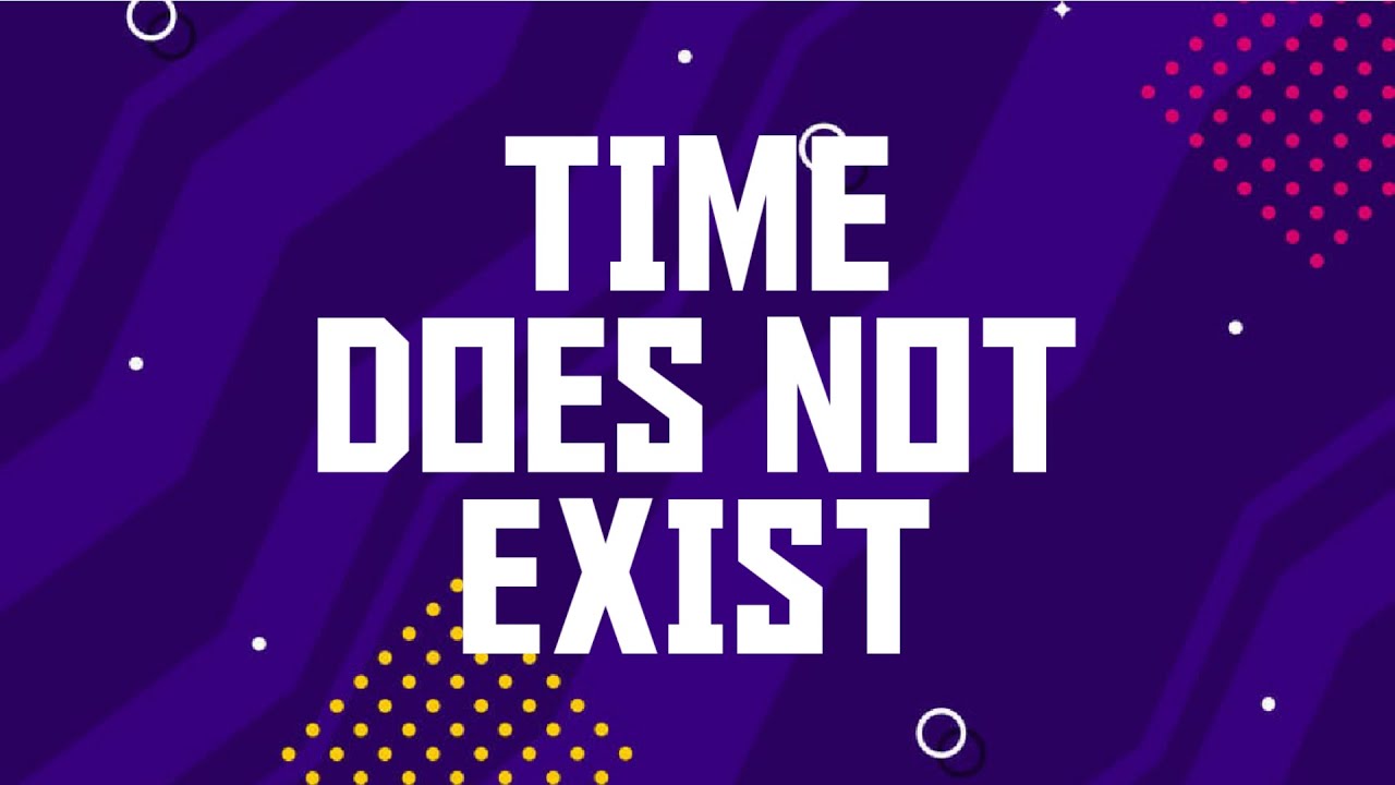 Time does not exist - YouTube