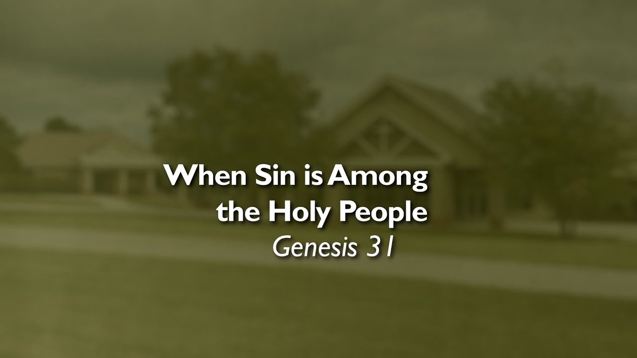 When Sin is Among the Holy People | Genesis 31 - YouTube