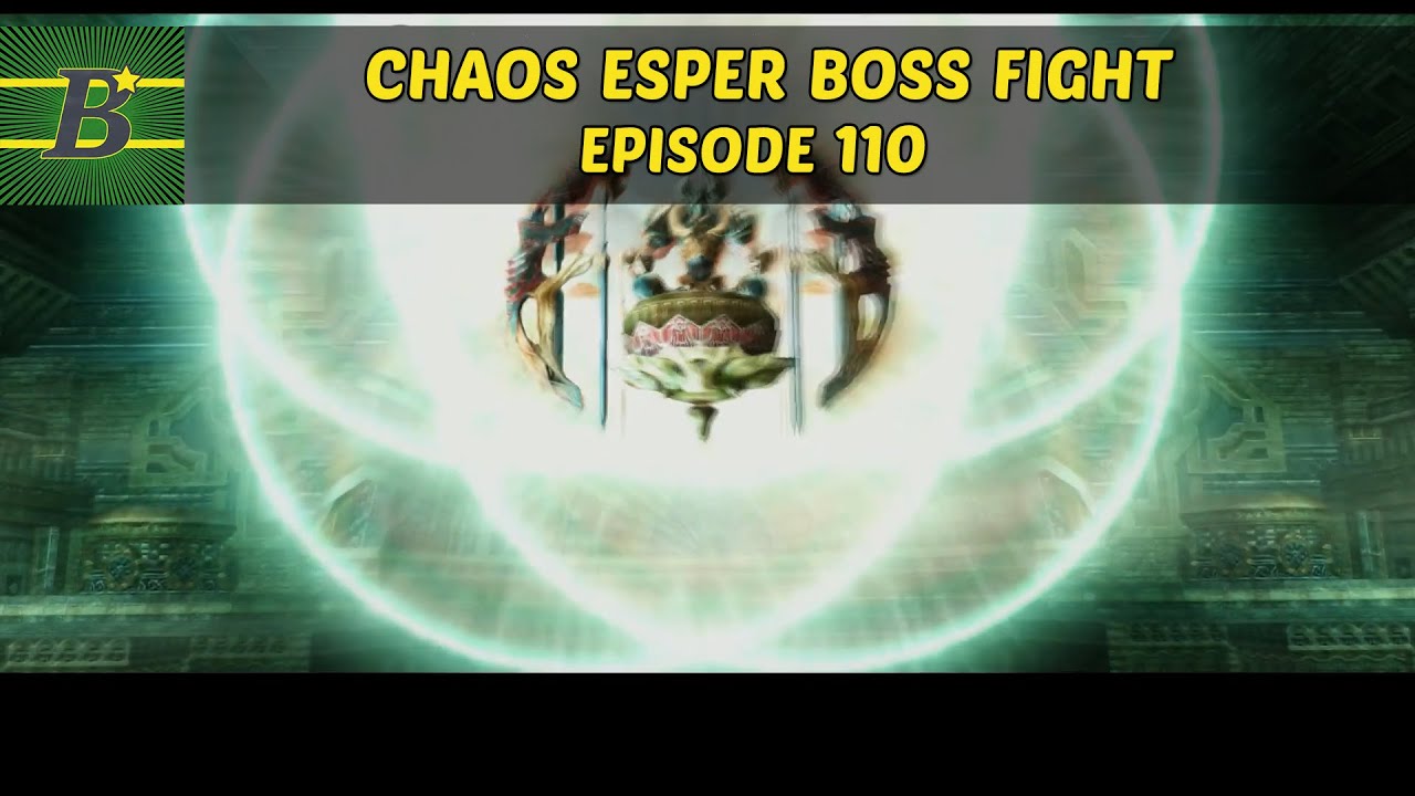 Final Fantasy XII: The Zodiac Age - EP110 - Chaos Esper Boss Fight ...