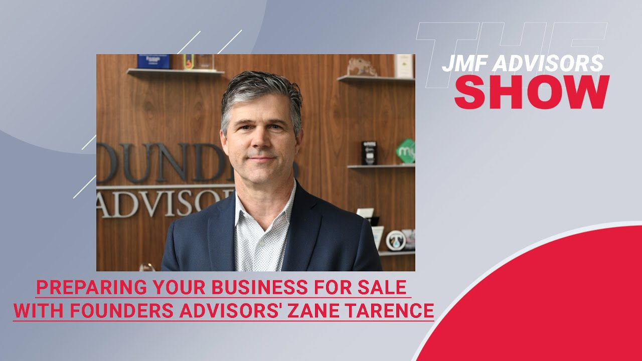 Preparing Your Business for Sale with Founders Advisors' Zane Tarence ...