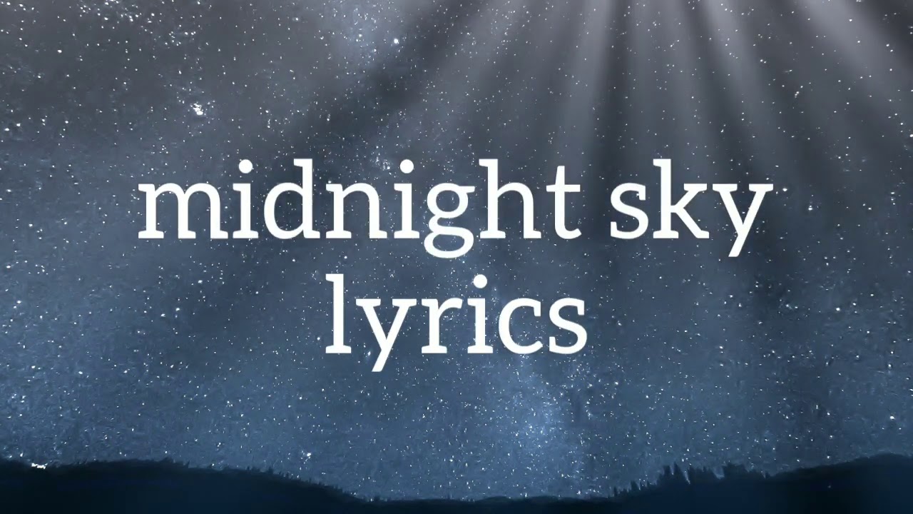 Miley cyrus midnight sky (lyrics) - YouTube