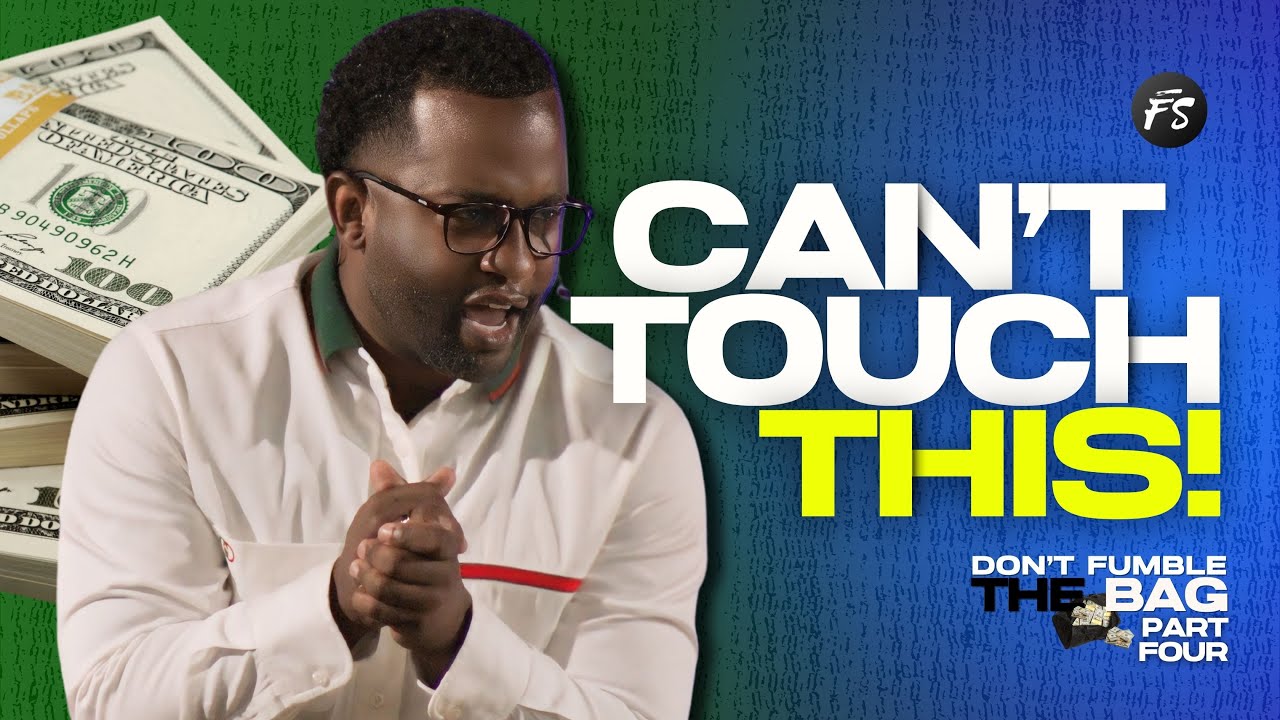 Can't Touch This | Don't Fumble The Bag Pt.4 | Pastor Shamar Lewis | 06 ...