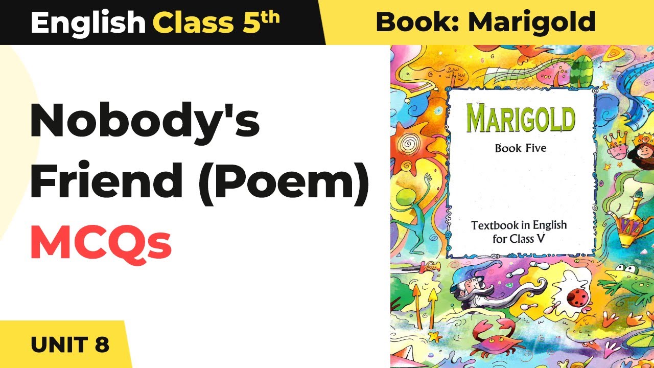Nobody's Friend (Poem) - MCQs | Class 5 English (Marigold) Unit 8 ...