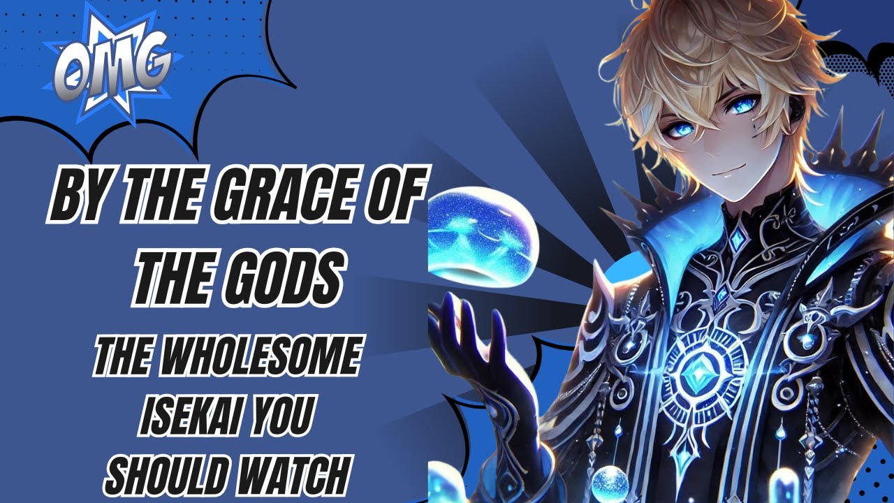By the GRACE of the Gods Review: The Most WHOLESOME Isekai Yet? - YouTube