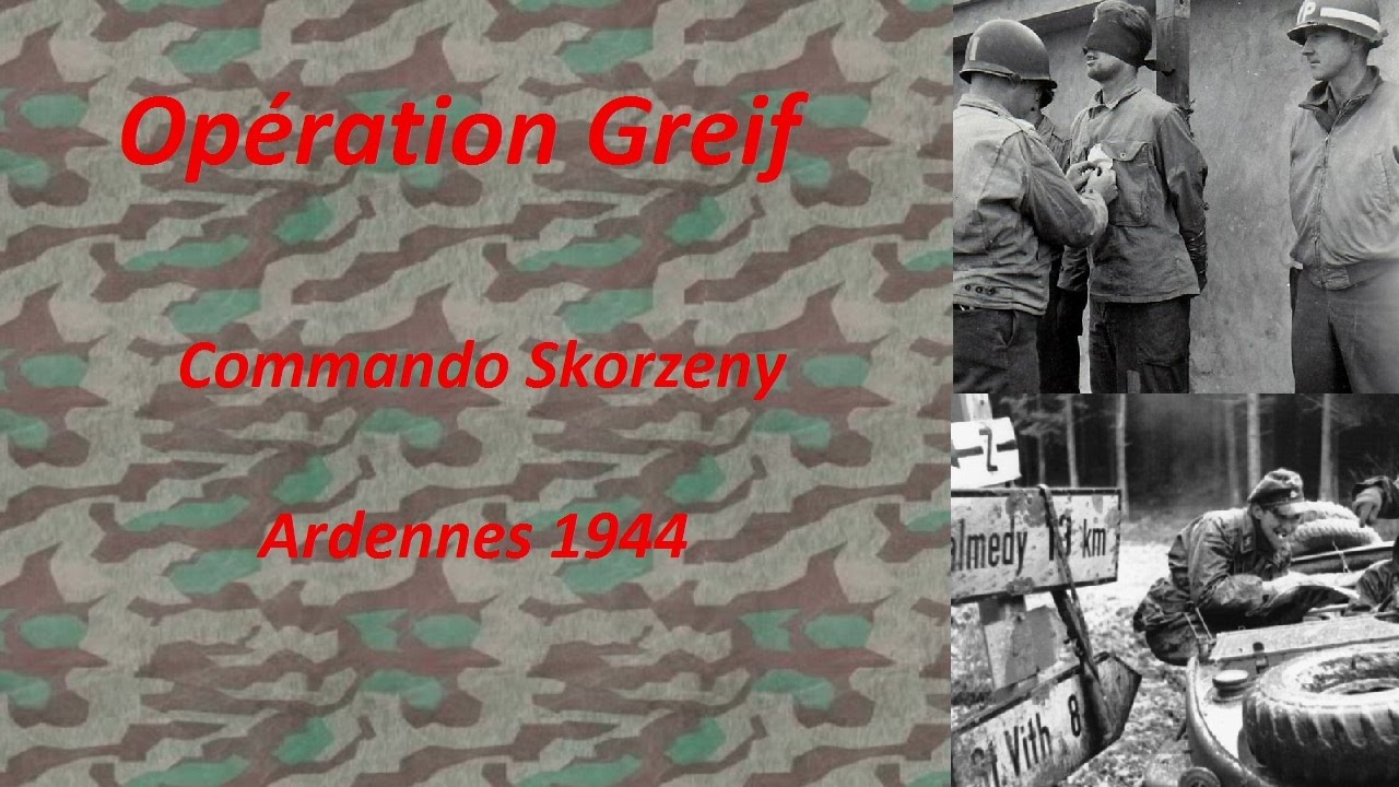 Bataille des Ardennes 1944, Opération Greif (Griffon), Commando ...