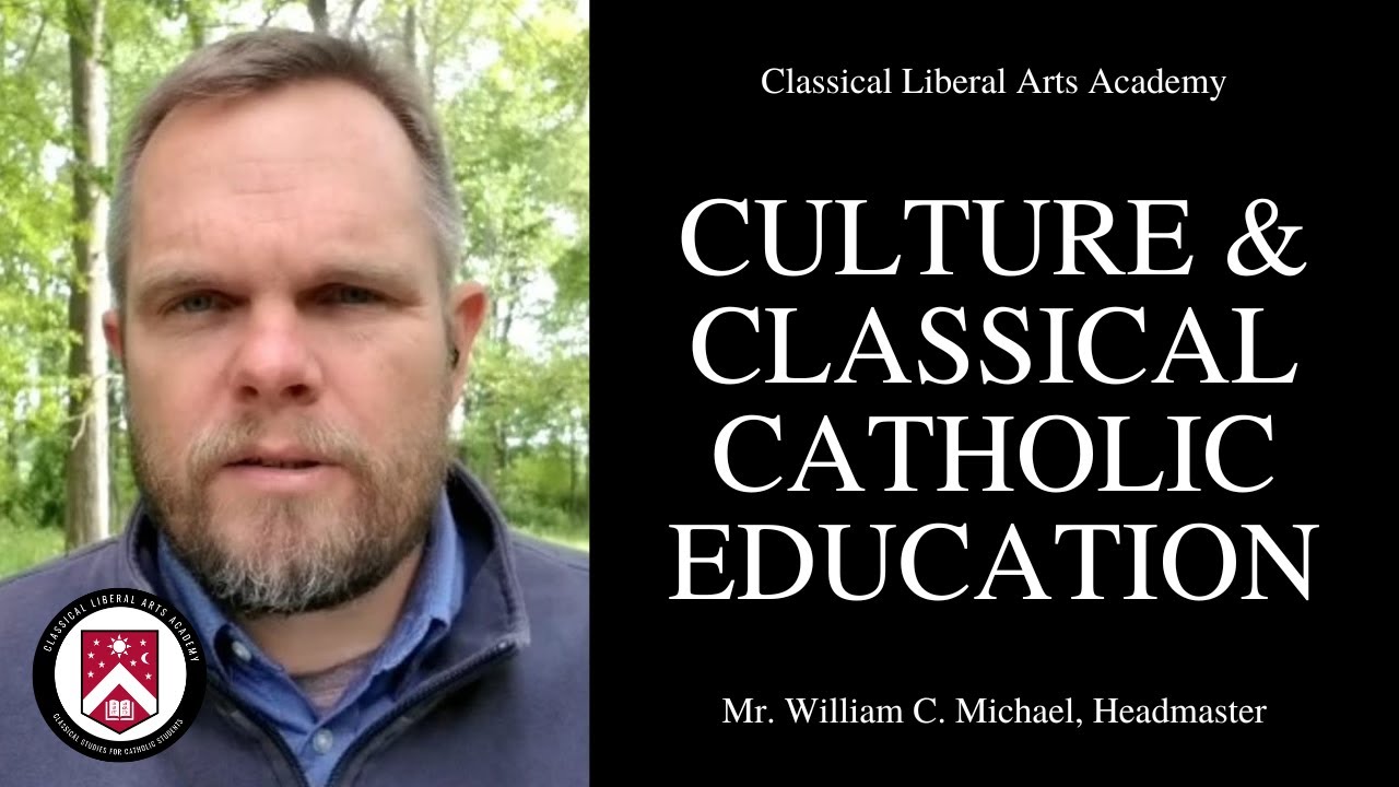 Culture and Classical Catholic Education - YouTube