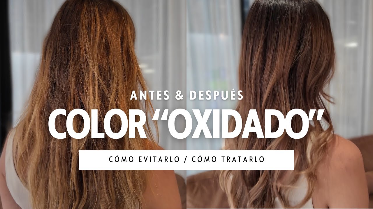 Color Oxidado: Cómo Revivir tu Cabello SIN Decolorar | Antes y Después ...