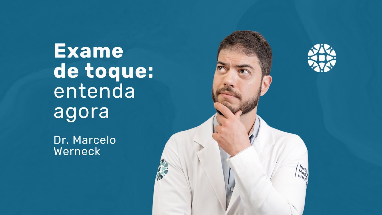 Quando fazer o exame de toque retal? Dr. Marcelo Werneck ...