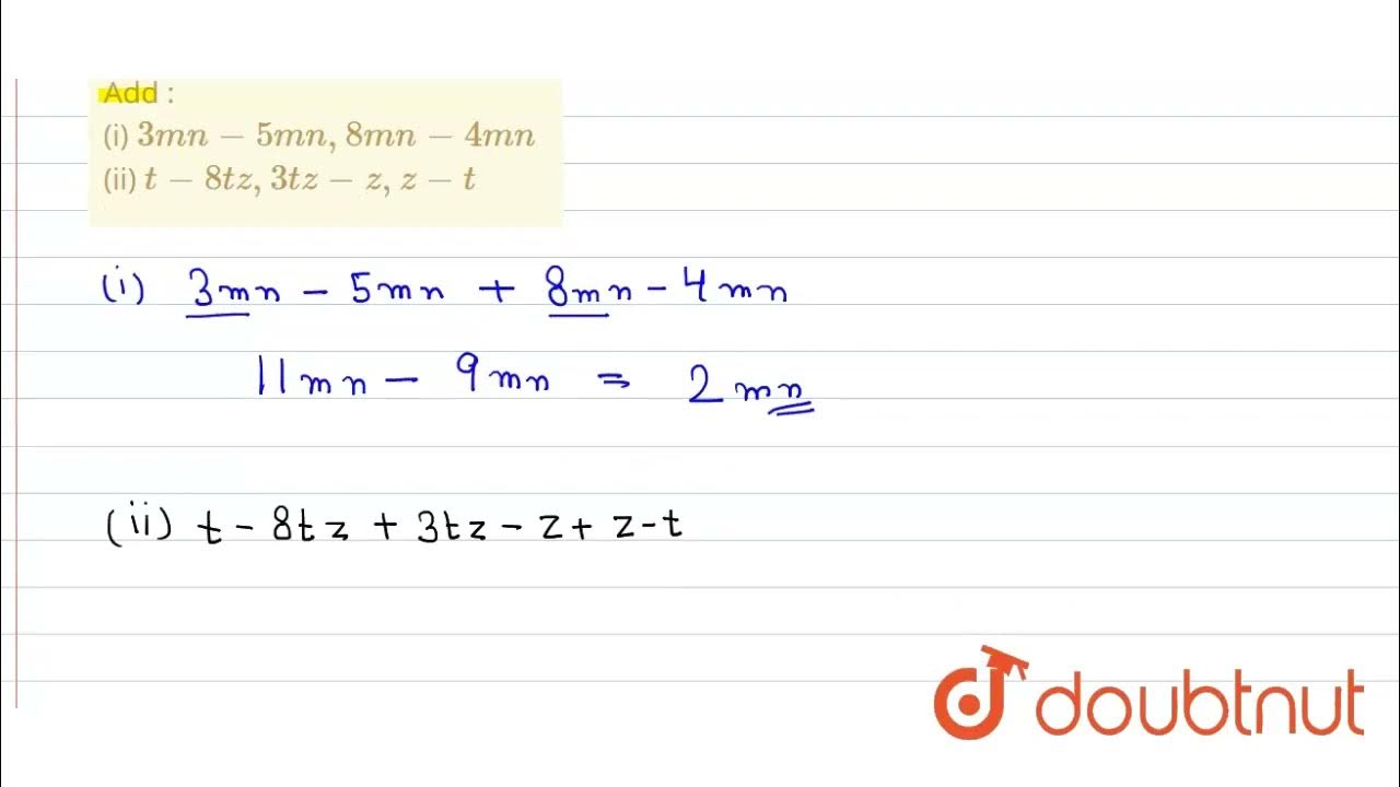 Add : (i)3mn -5mn, 8mn - 4mn (ii)t-8tz, 3tz - z, z-t | 7 | ALGEBRAIC ... Add : (i)3mn -5mn, 8mn - 4mn (ii)t-8tz, 3tz - z, z-t | 7 | ALGEBRAIC ...