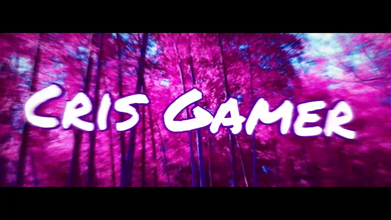 Que tal tilines aquí les traigo mi intro | Cris Gamer - YouTube