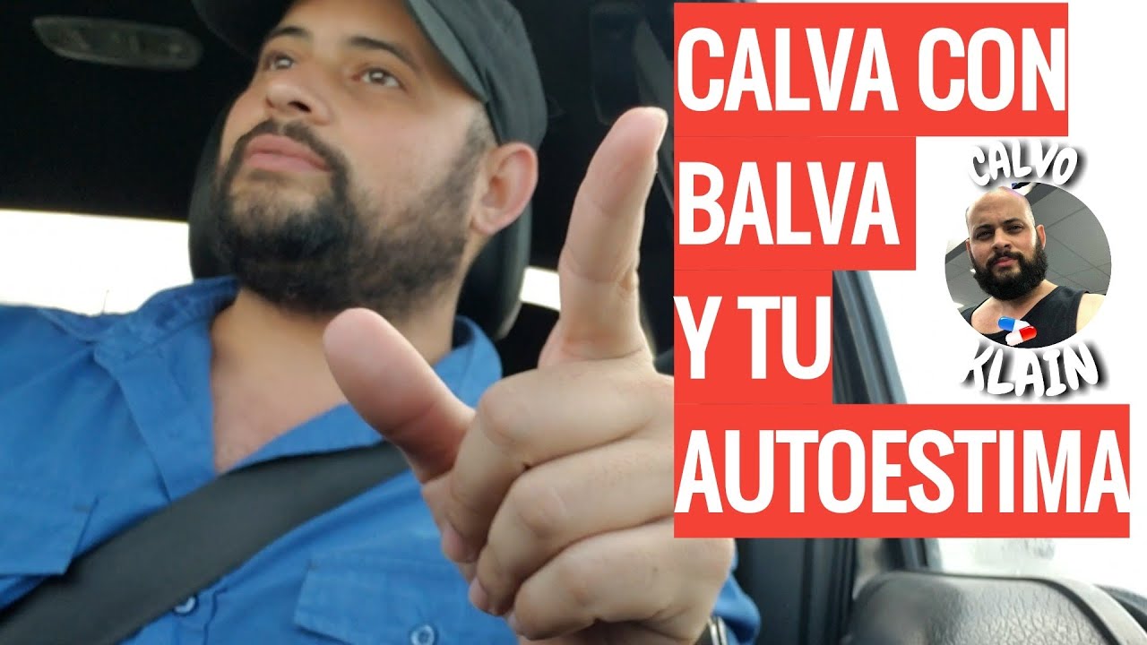 Beneficios de la Calva Con Balva! ( AUTOESTIMA) Calvo Klain! - YouTube