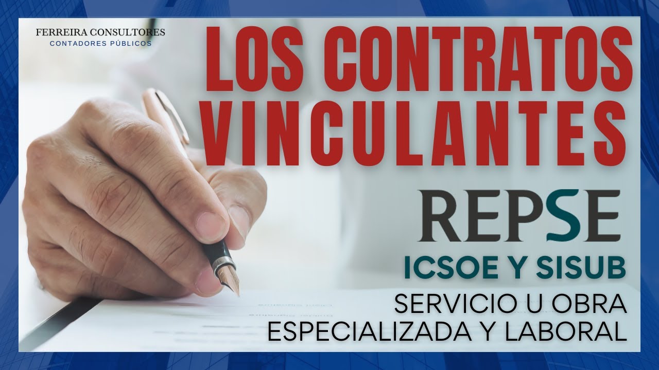 REPSE, ICSOE Y SISUB | Los contratos vinculantes; laborales, prestación ...