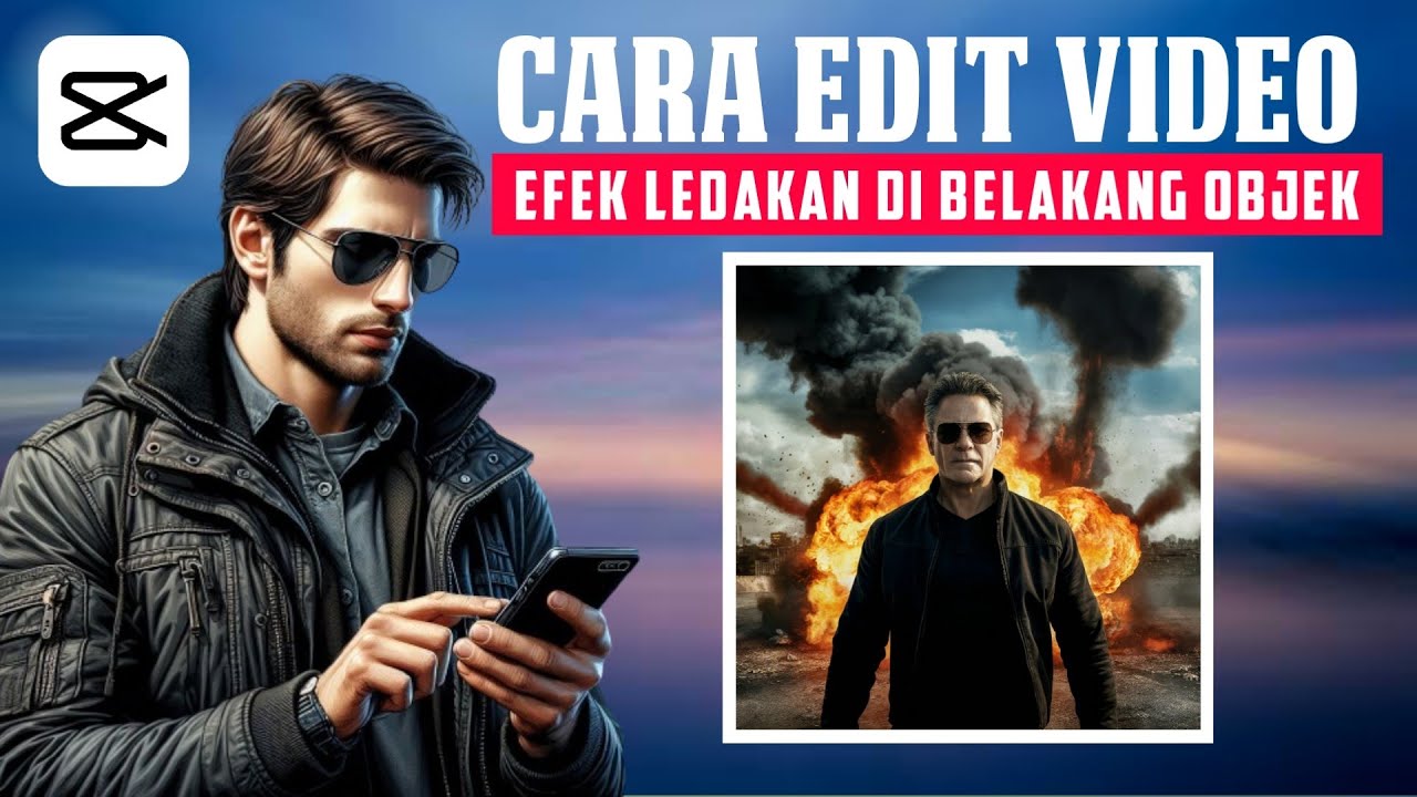 Cara Edit Video Efek Ledakan Di Belakang Objek Pakai Capcut Youtube