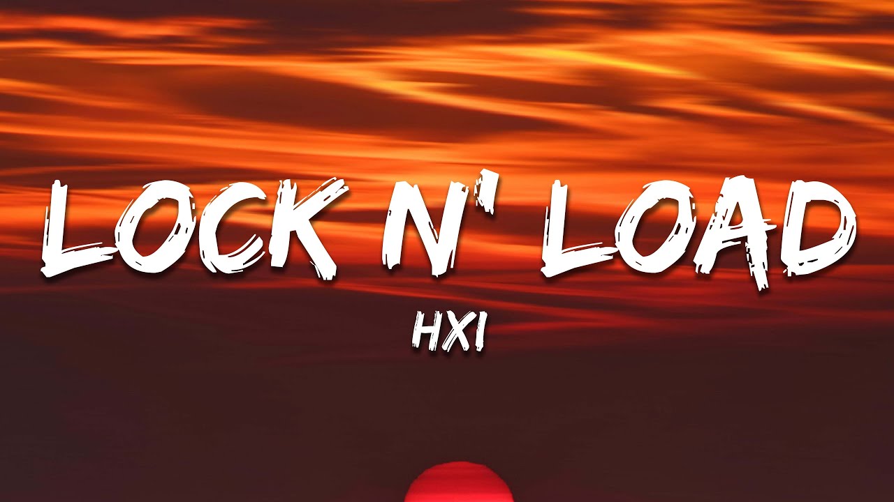 HXI - Lock n' Load - YouTube