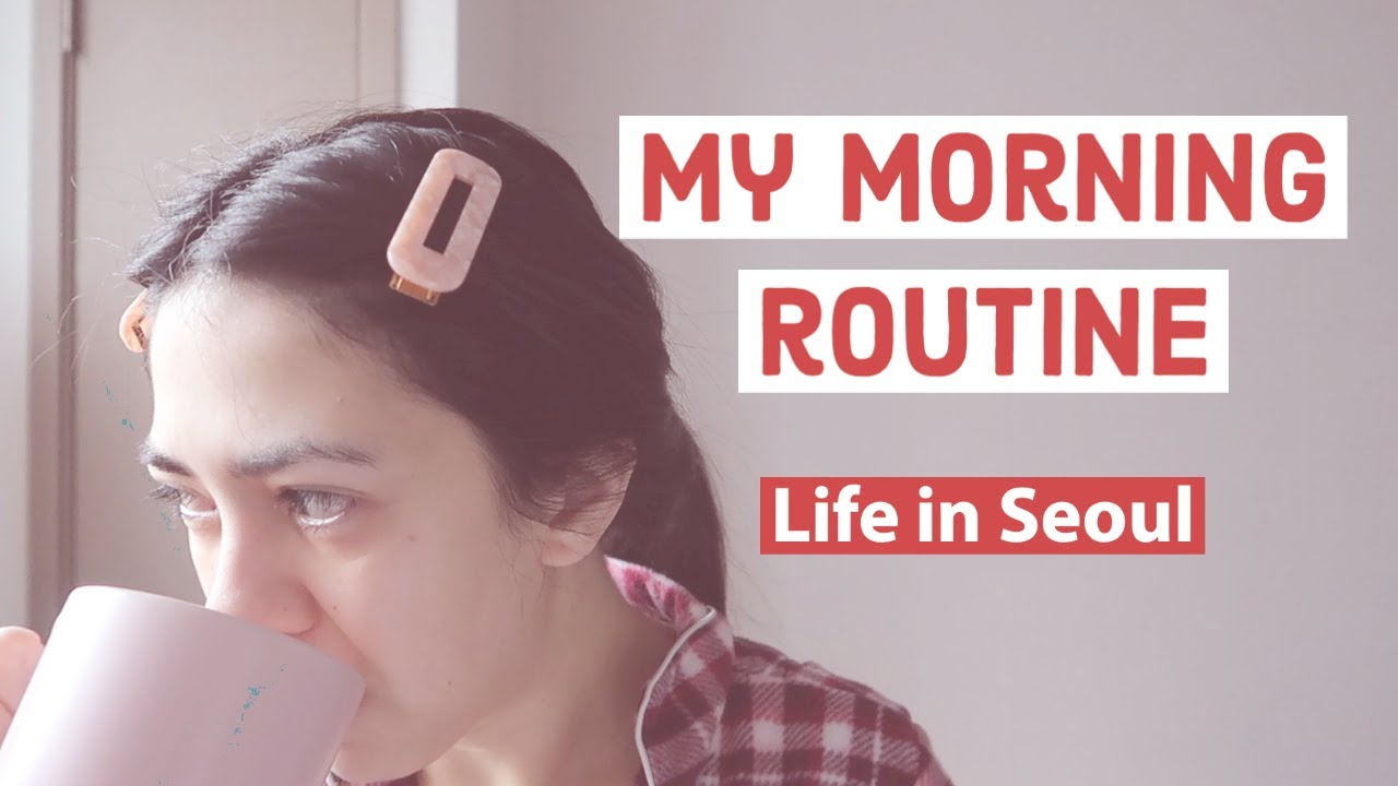 My Morning Routine living in Korea| Breakfast, Journaling, Skincare ...