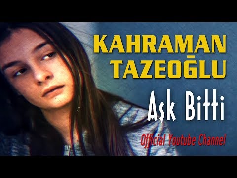 Kahraman Tazeoğlu -  Aşk Bitti (Official Video)